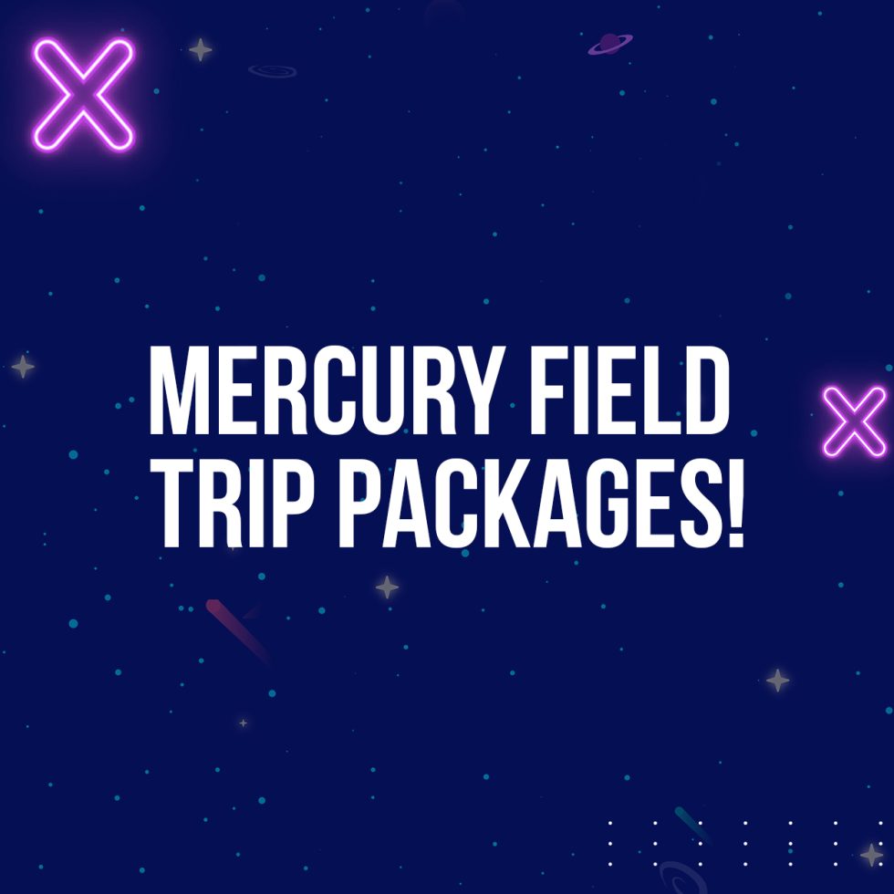 Mercury Field Trip Packages | Rocket World